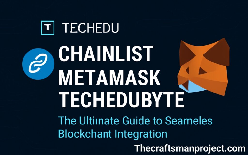Chainlist MetaMask Techedubyte: The Ultimate Guide to Seamless ...